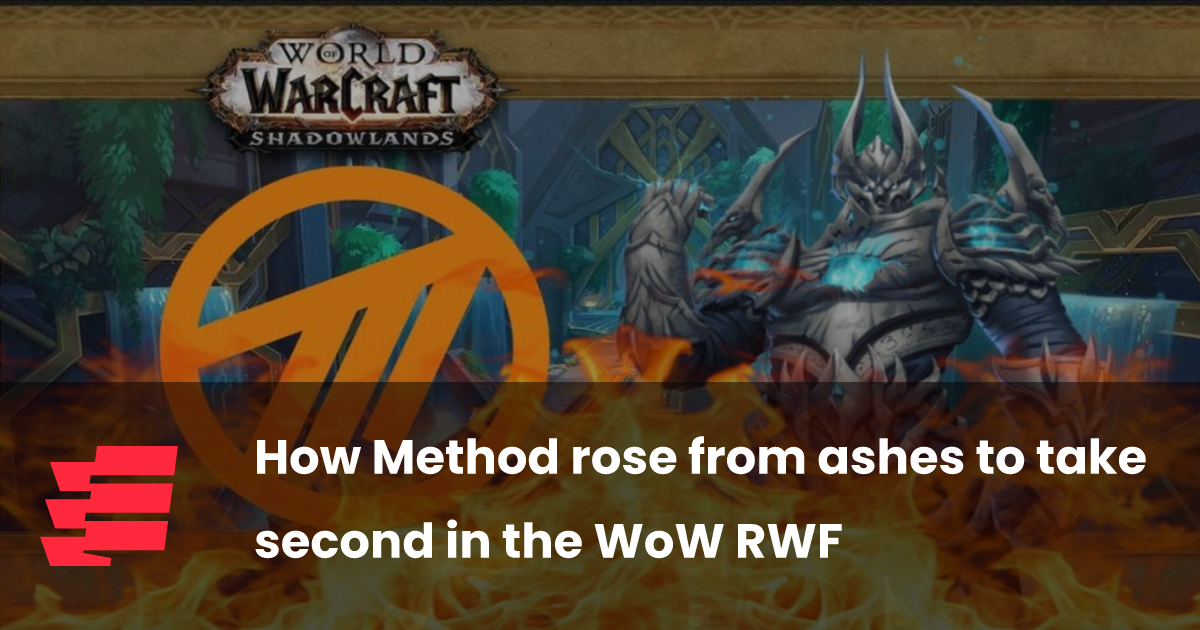 How Method rose from ashes to take second in the WoW RWF | esports.gg