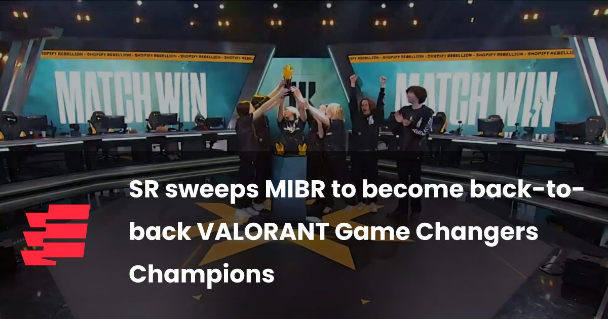 SR sweeps MIBR to become back-to-back VALORANT Game Changers Champions ...