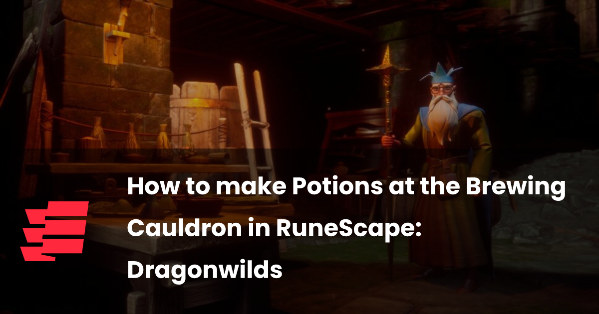 How to make Potions at the Brewing Cauldron in RuneScape: Dragonwilds ...