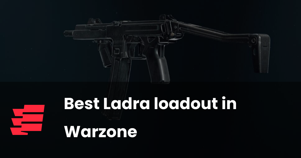 Best Ladra loadout in Warzone | esports.gg