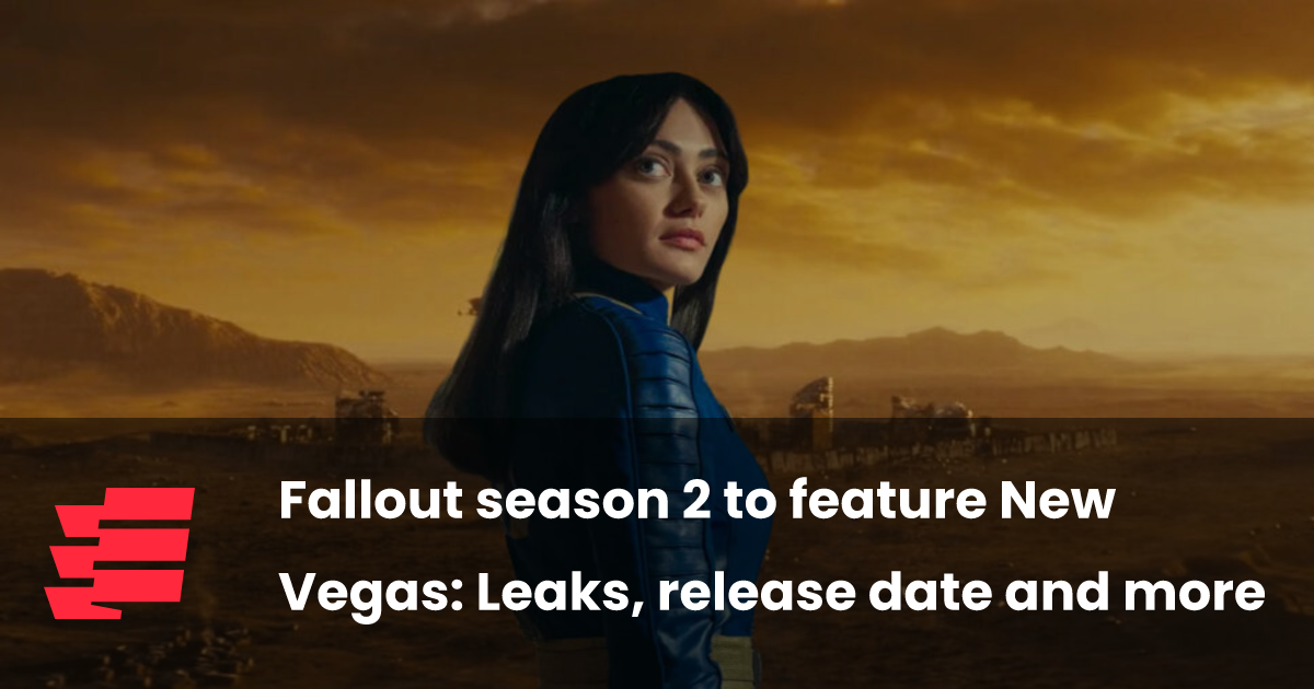 Fallout season 2 to feature New Vegas: Leaks, release date and more ...